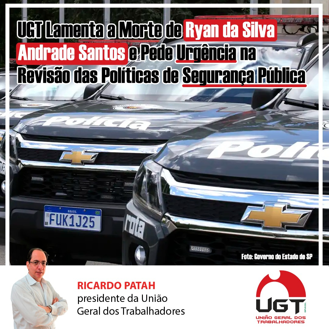 UGT lamenta a morte de Ryan da Silva Andrade Santos e pede urgência na ...
